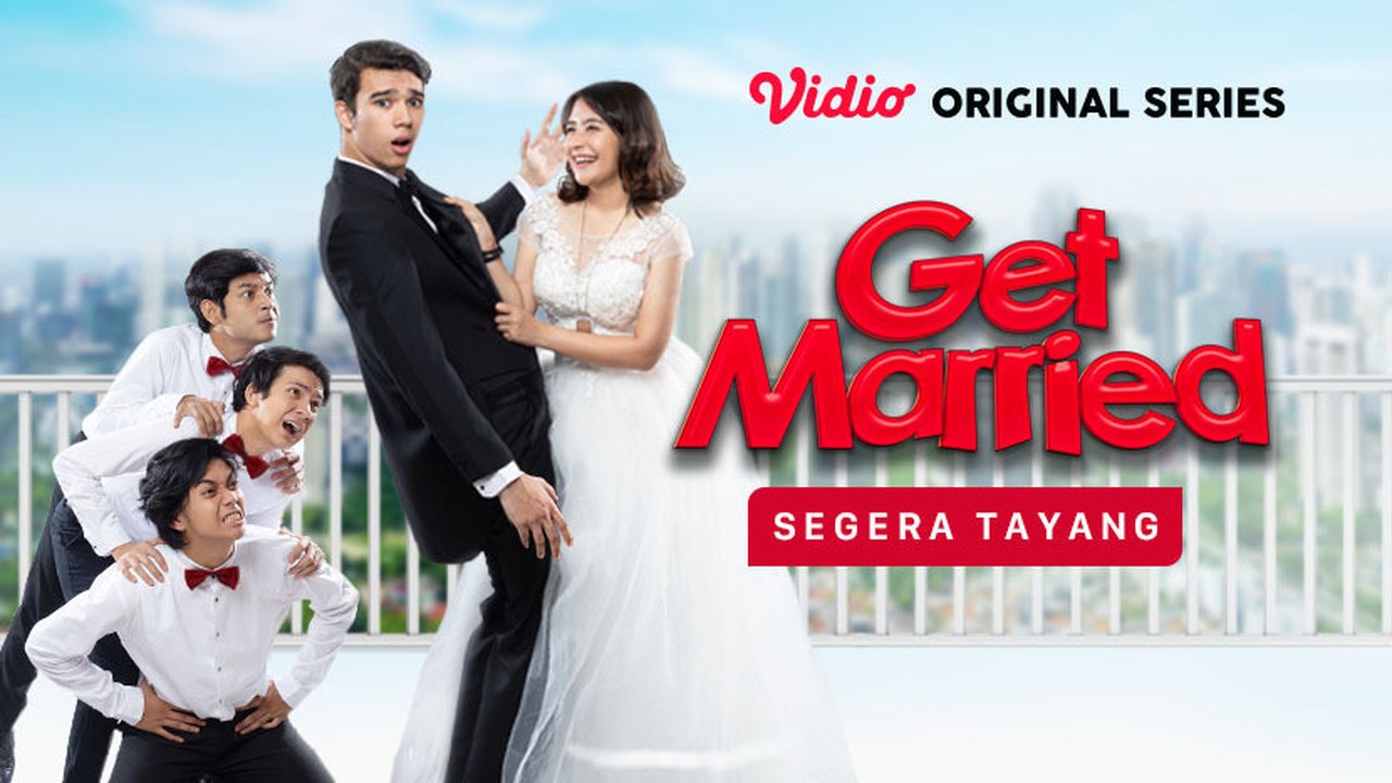 Streaming GET MARRIED - Get Married - Vidio Original Series | Official ...
