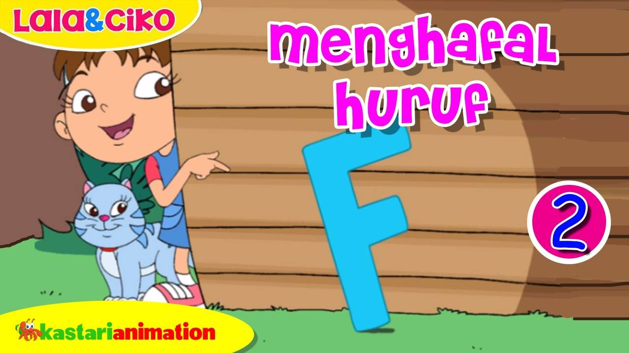 Streaming Belajar Bersama Lala Dan Ciko - Menghafal Huruf bagian 2 ...
