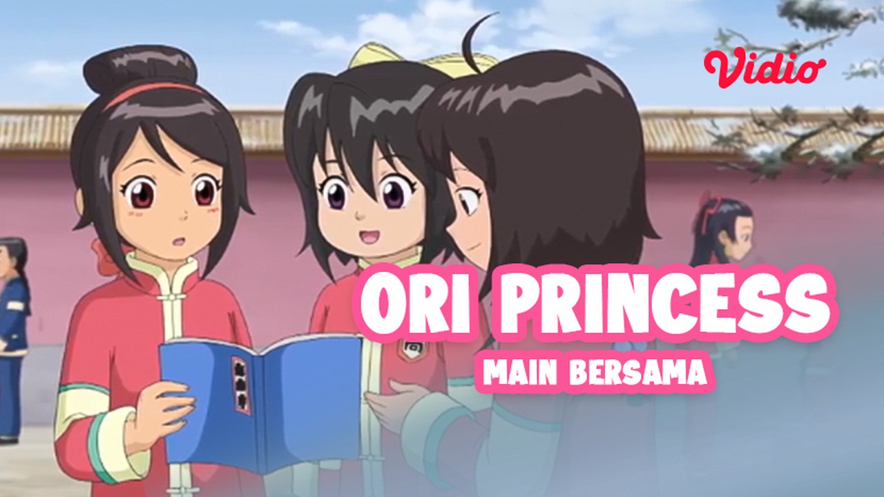 Streaming Ori Princess: Main Bersama Sub Indo | Vidio