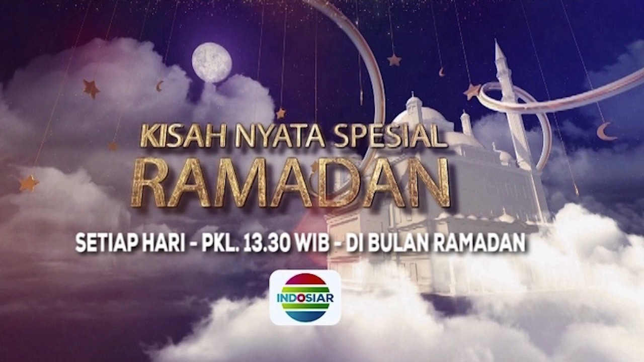 Streaming Kisah Nyata Spesial Ramadan! Mulai Siang Ini di Indosiar ...