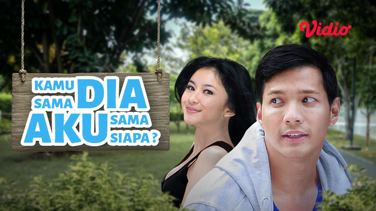Streaming Kamu Sama Dia, Aku Sama Siapa? Sub Indo - Vidio.com