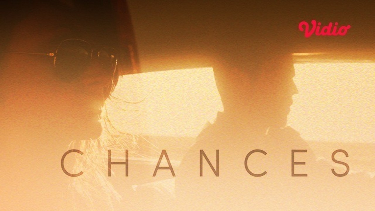 Streaming Chances - Chances - Vidio.com