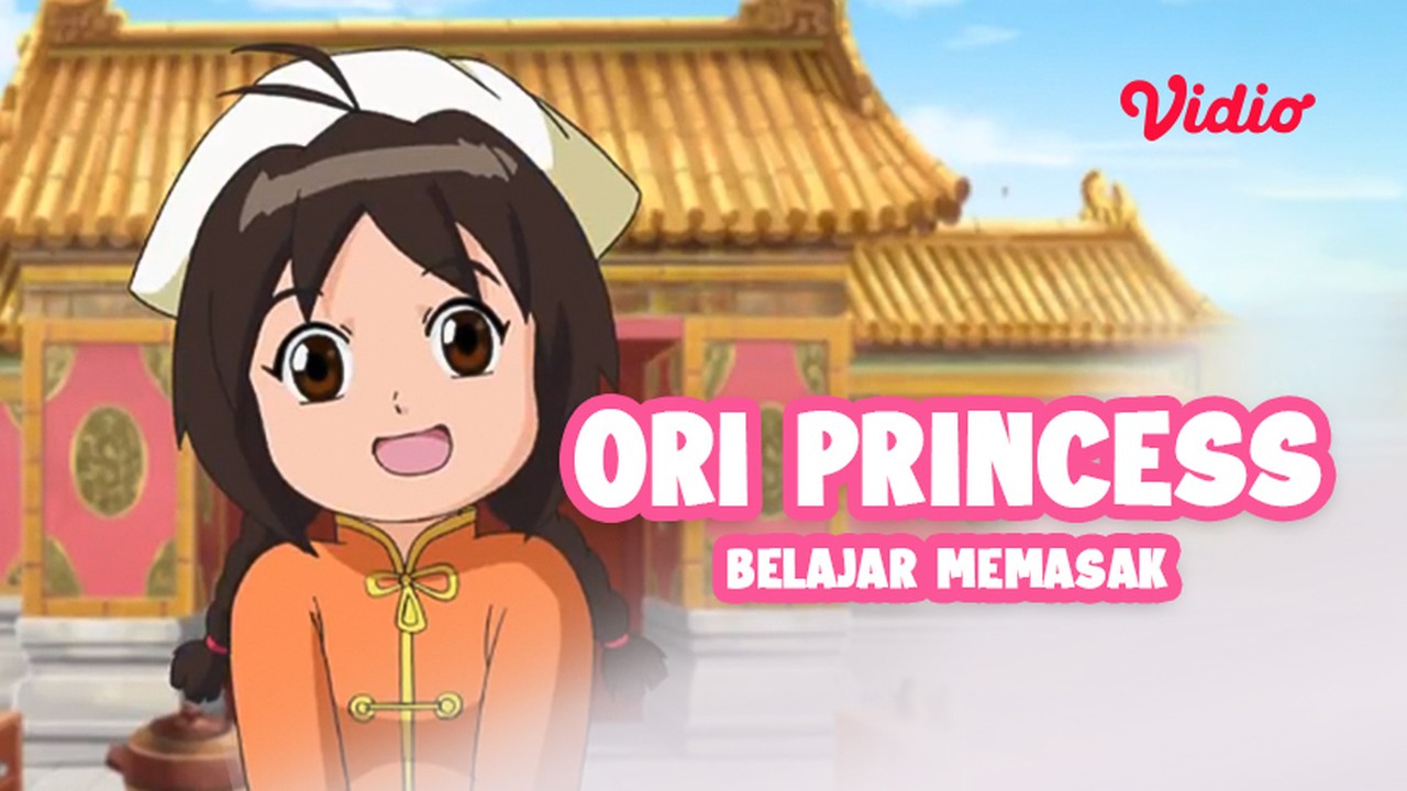 Streaming Ori Princess: Belajar Memasak Sub Indo | Vidio