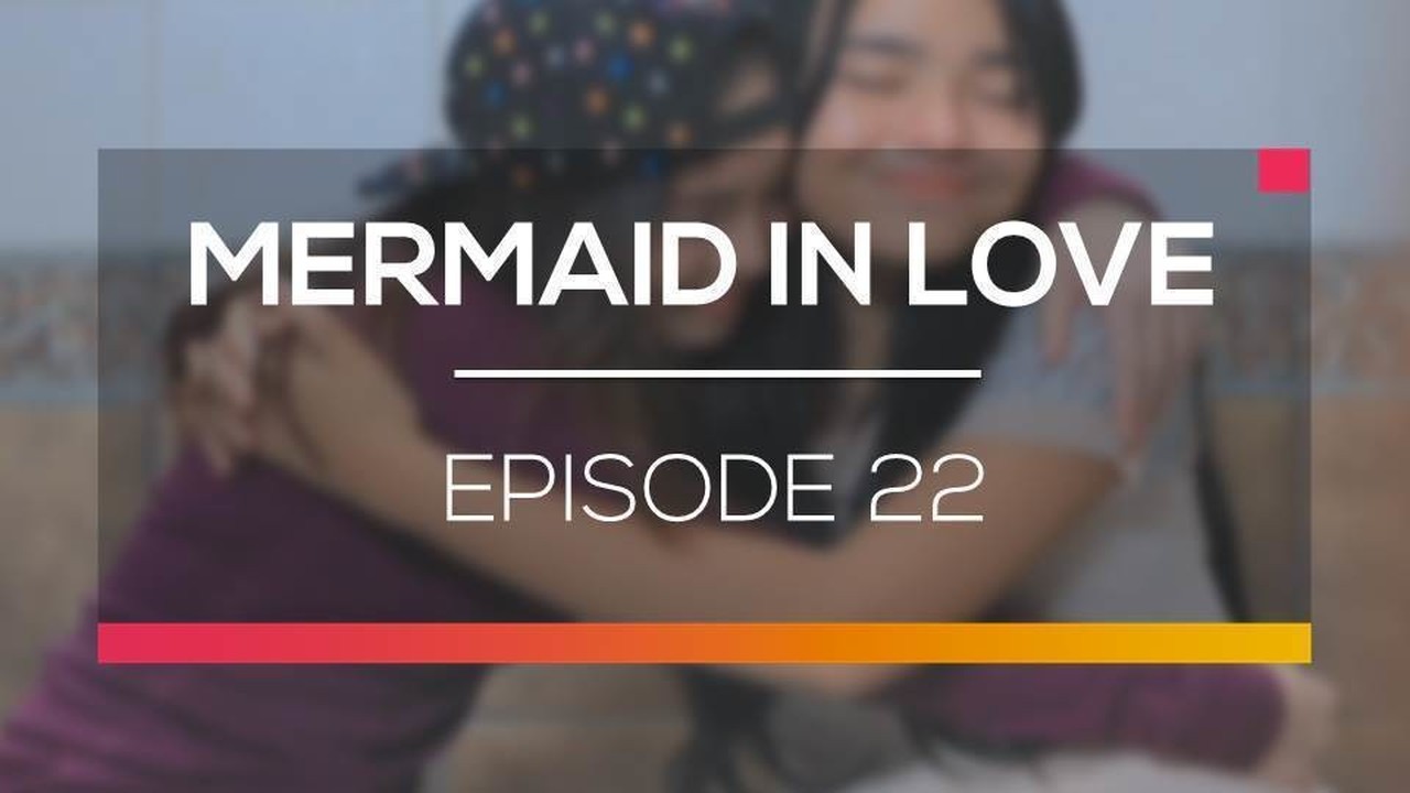 Nonton Sinetron Mermaid In Love Episode 22 | Vidio