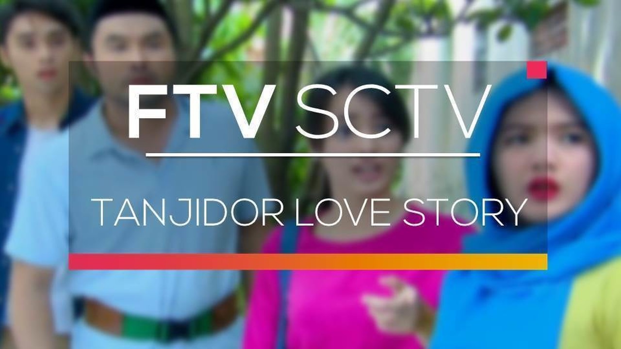 Streaming FTV SCTV - Tanjidor Love Story | Vidio